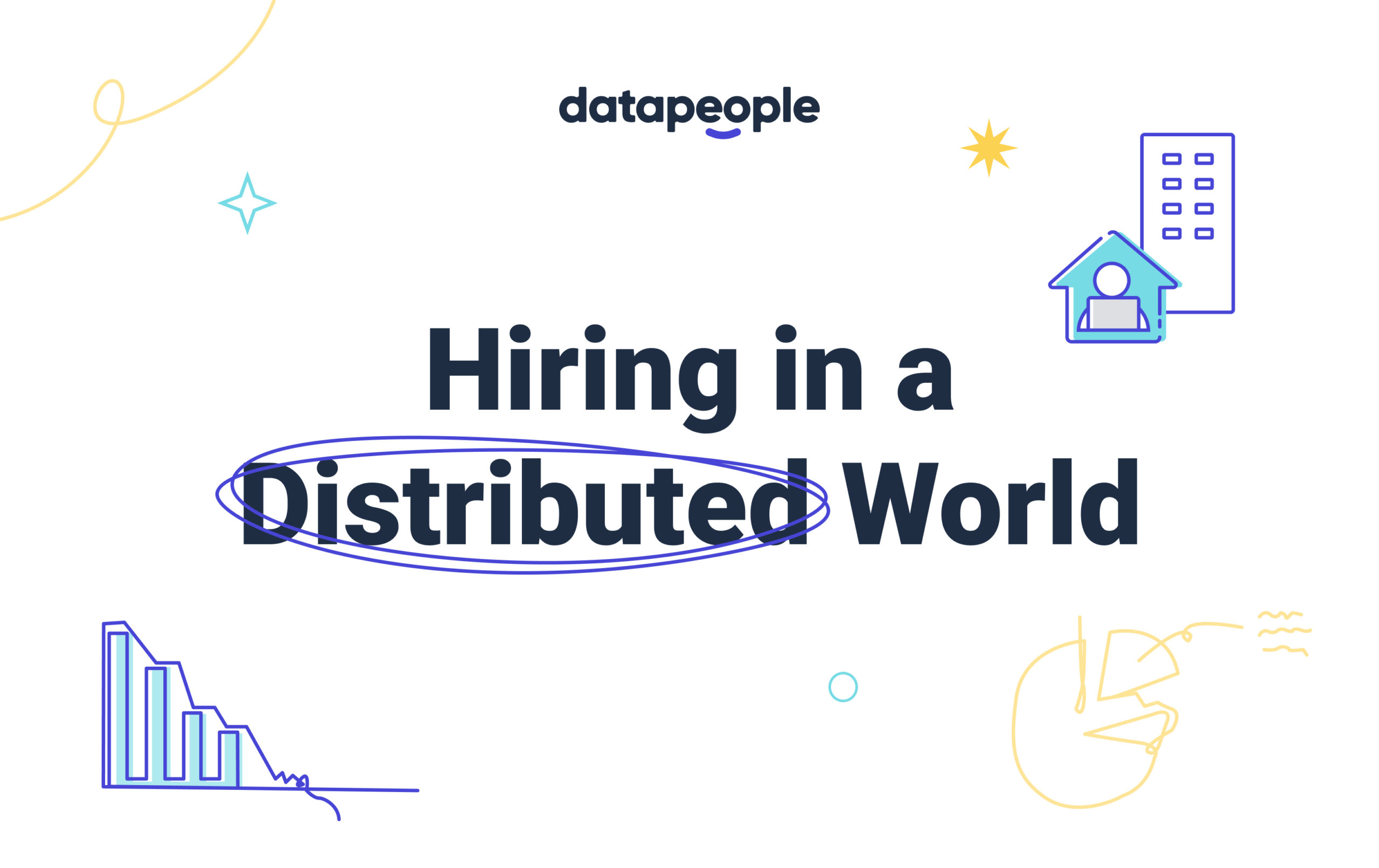 Hiring in a Distributed World Hiring in a Distributed World - Datapeople